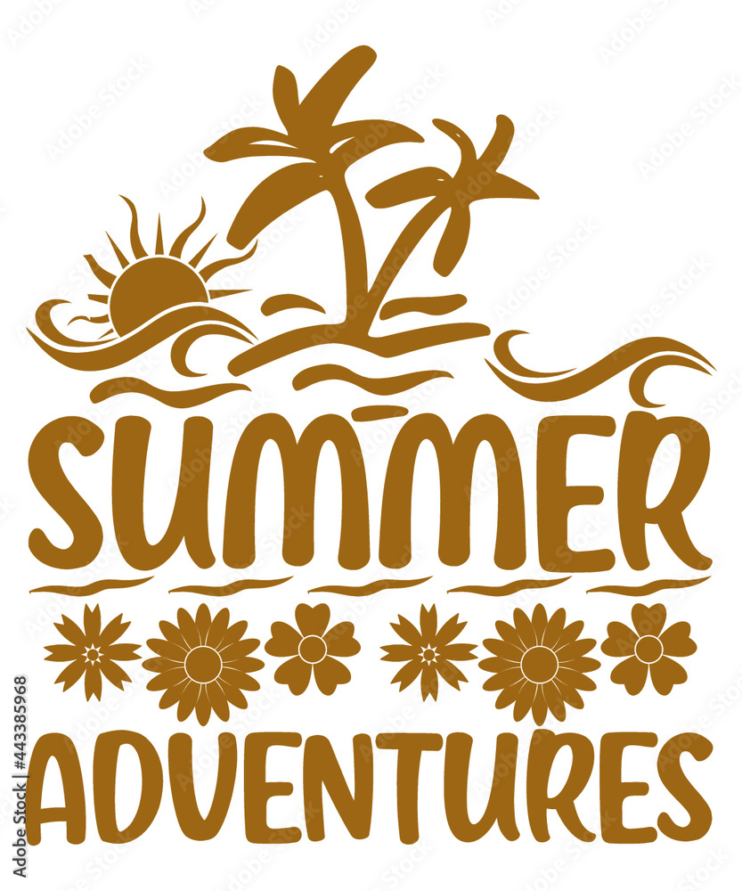 Summer Adventures Svg Vector T Shirt Printable Design For Summer Lover ...