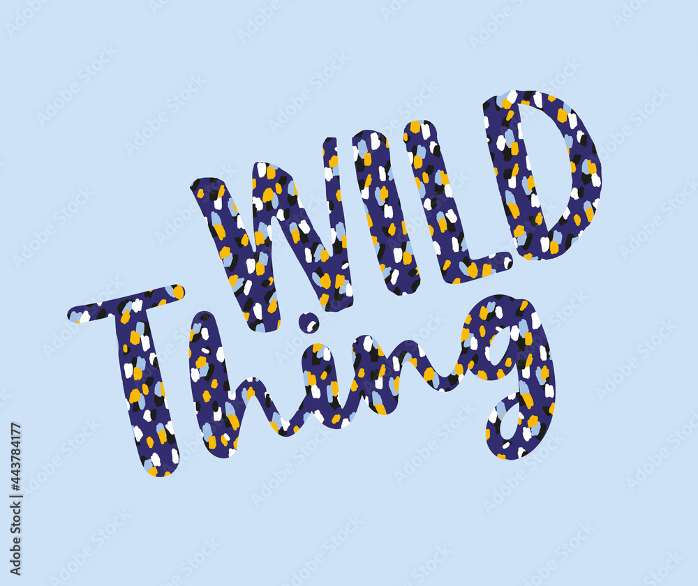 Wild Thing. Funny Vector Illustration with Dark Blue Letters with Wild ...