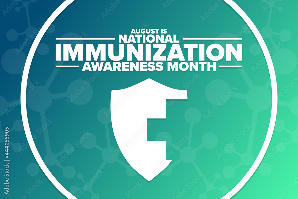 August is National Immunization Awareness Month. Holiday concept ...