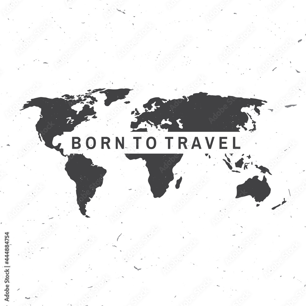 Born to travel badge, logo. Travel inspiration quotes with map ...
