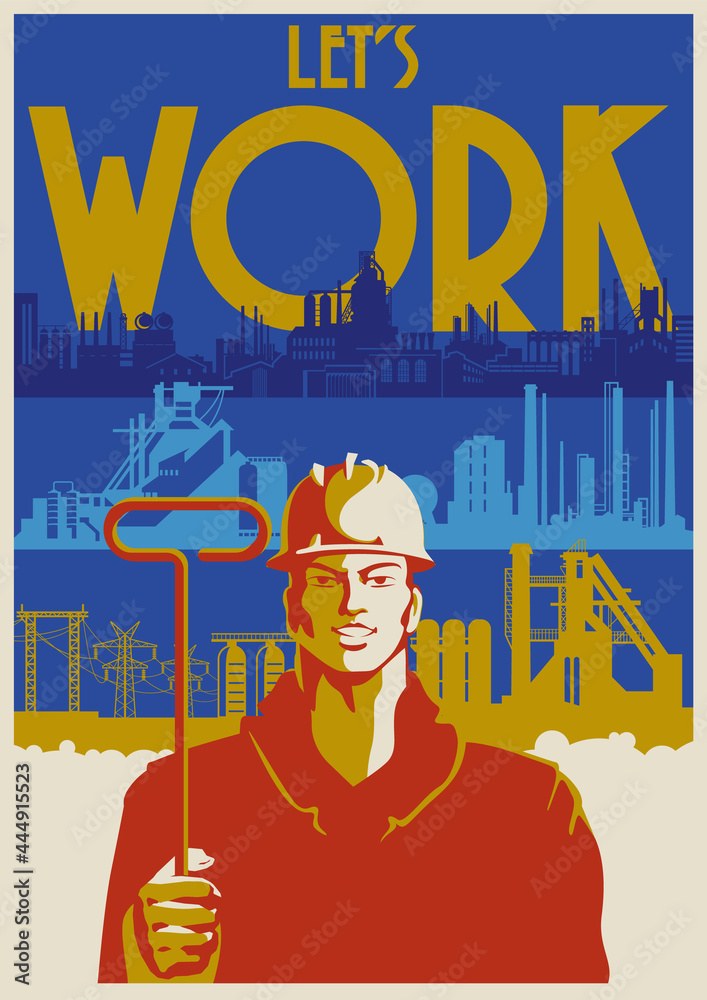 Let's Work! Retro Soviet Labor Propaganda Posters Stylization, Worker ...