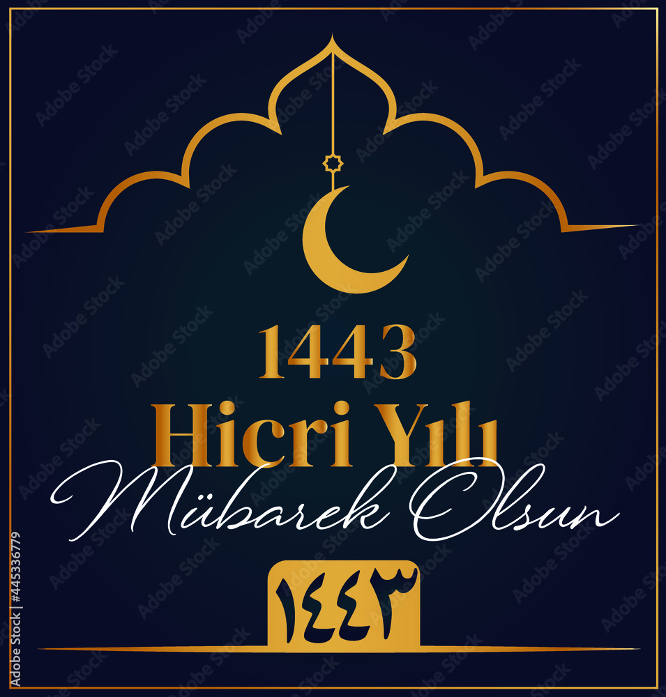 New Hijri Islamic year 1443 translate: Mutlu yeni Hicri İslami yil 1443 ...