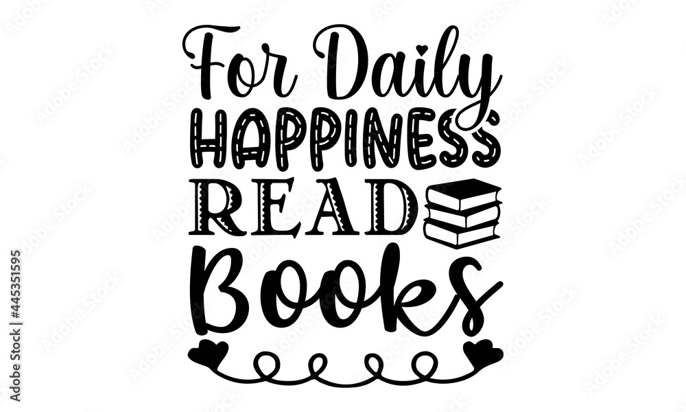 For daily happiness read books SVG, Book Lover SVG Bundle, Reading ...
