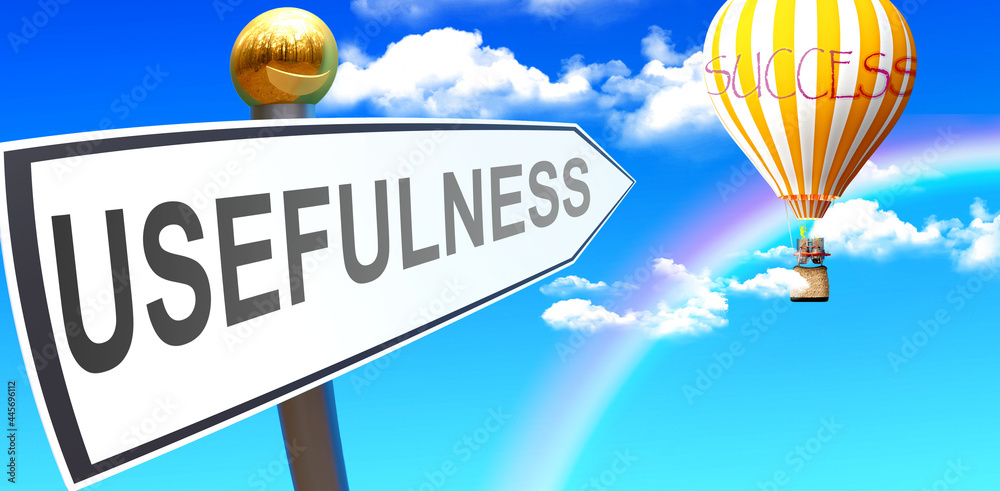 Usefulness leads to success - shown as a sign with a phrase Usefulness ...