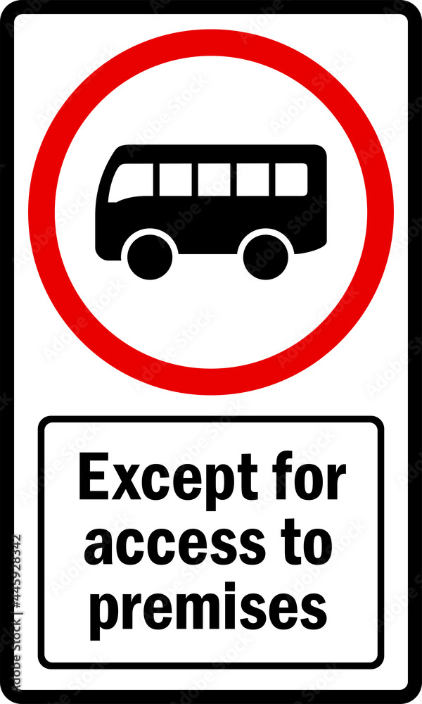 No entry except buses for access to premises sign. Black on white ...