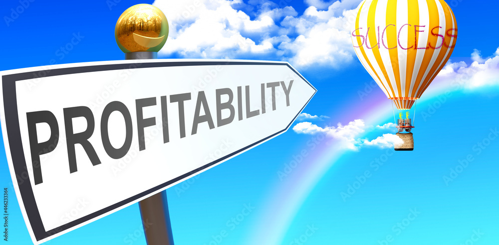 Profitability leads to success - shown as a sign with a phrase ...