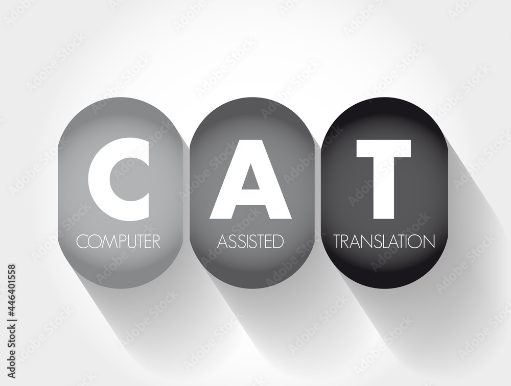 CAT - Computer Assisted Translation acronym, technology concept ...