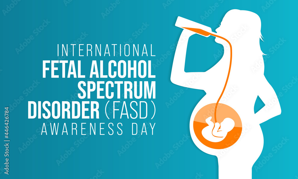 International Fetal alcohol spectrum disorder awareness day (FASD) is ...