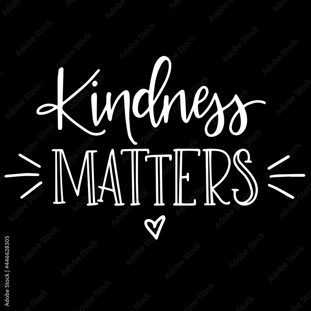 kindness matters on black background inspirational quotes,lettering ...