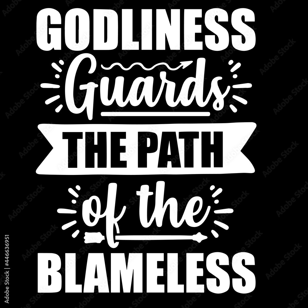 godliness guards the path of the blameless on black background ...