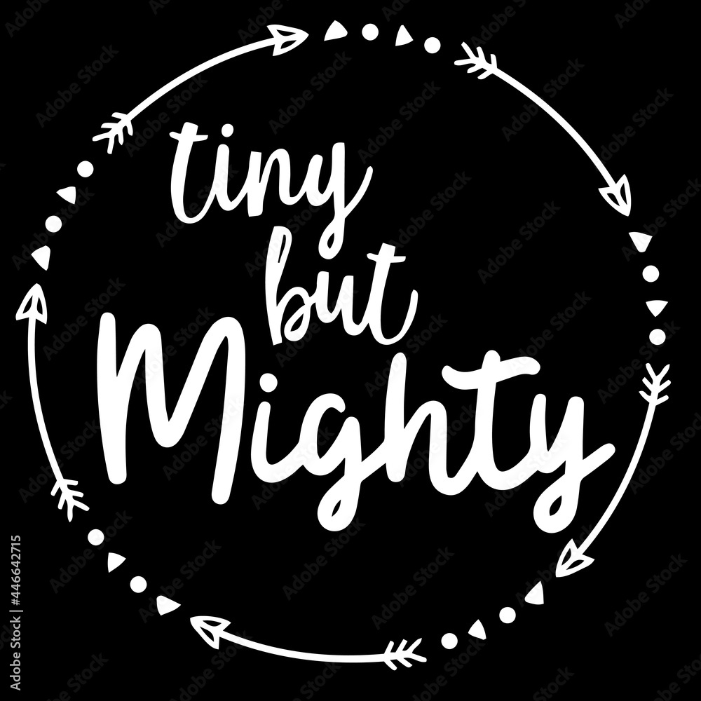 tiny but mighty on black background inspirational quotes,lettering ...