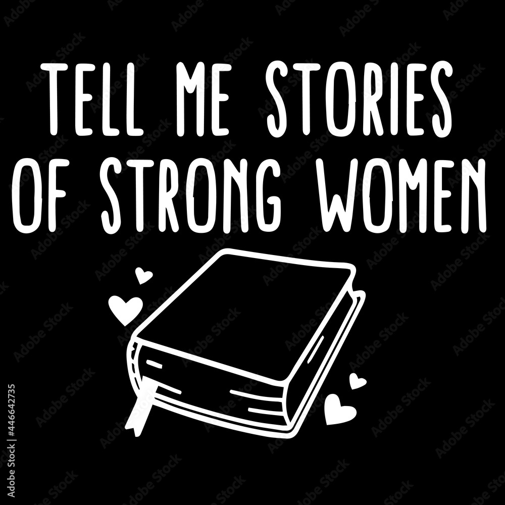 tell me stories of strong women on black background inspirational ...