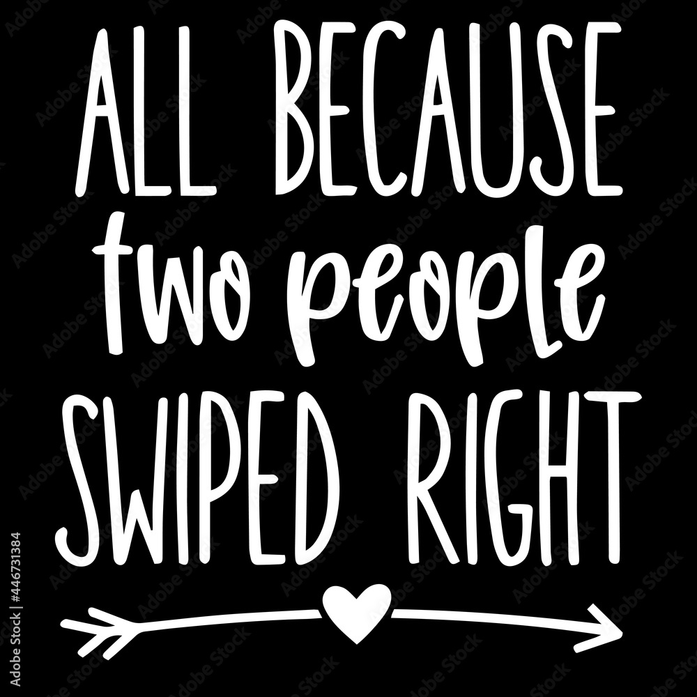 all because two people swiped right on black background inspirational ...