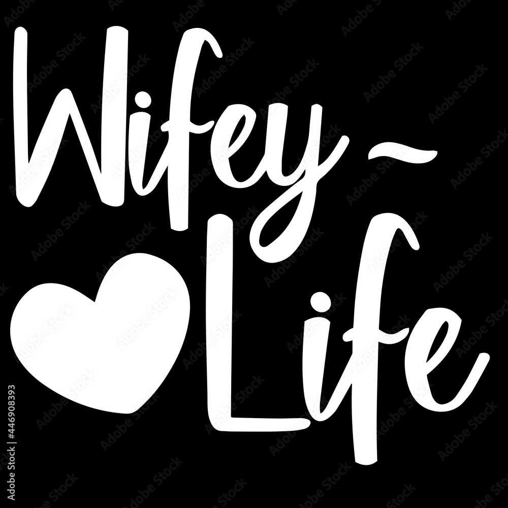 wifey life on black background inspirational quotes,lettering design ...
