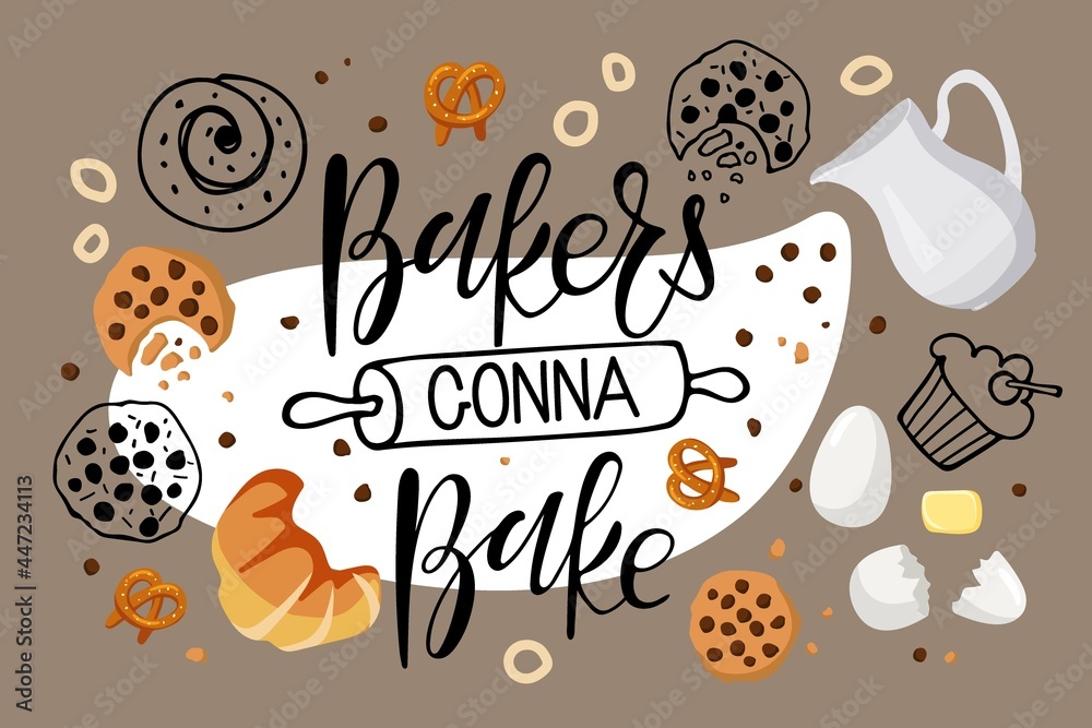Bakers gonna bake. Hand written Calligraphy Lettering with with baking ...