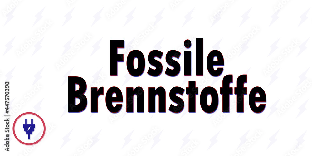 Strom - Fossile Brennstoffe Stock Illustration | Adobe Stock Strom - Fossile Brennstoffe Stock Illustration | Adobe Stock