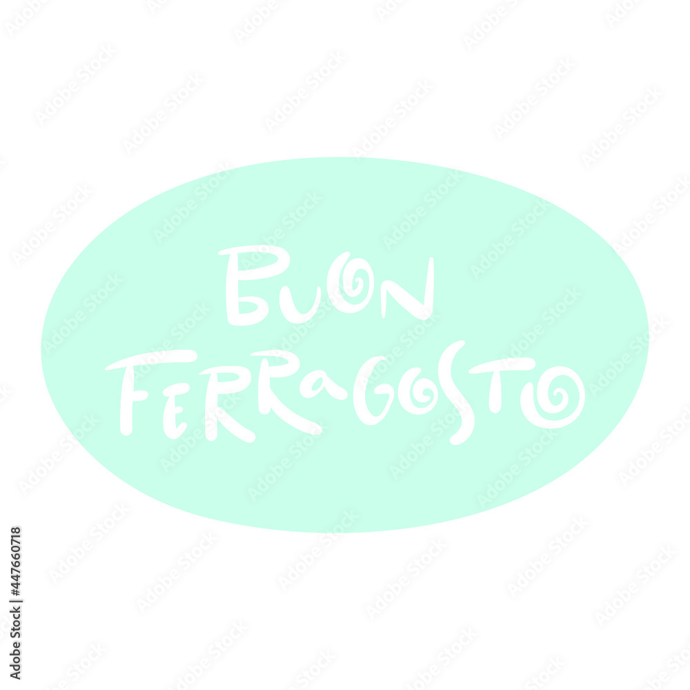 Buon Ferragosto - National italian holiday celebrated 15 august - Hand ...