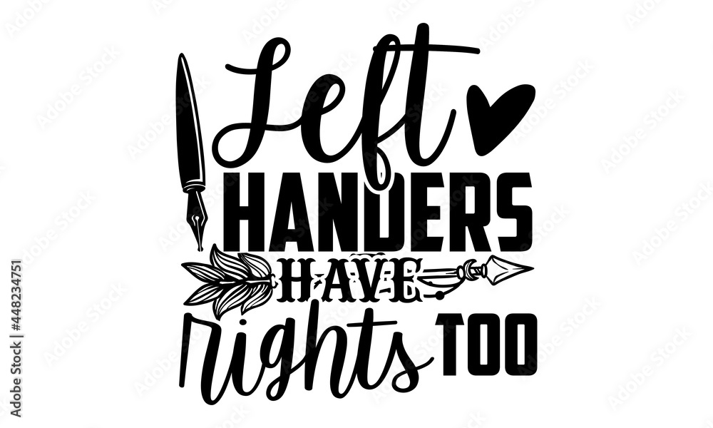 Left Handers Have Rights Too - Left Hander Day t shirt design, Hand ...