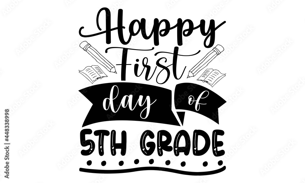 Vetor de Happy first day of 5th grade SVG, Back to School Svg Bundle ...
