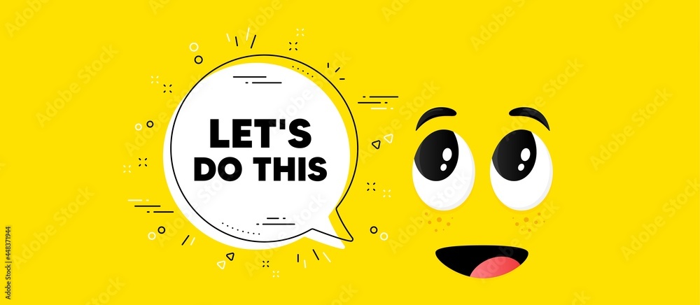 Let's do this motivation quote. Cartoon face chat bubble background ...