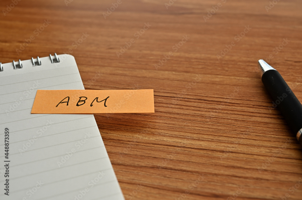 There is sticky note with the word of ABM which is an abbreviation for ...