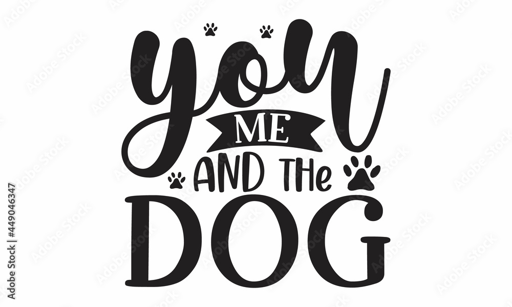 you me and the dog, Hand written calligraphy design element, Vector ...