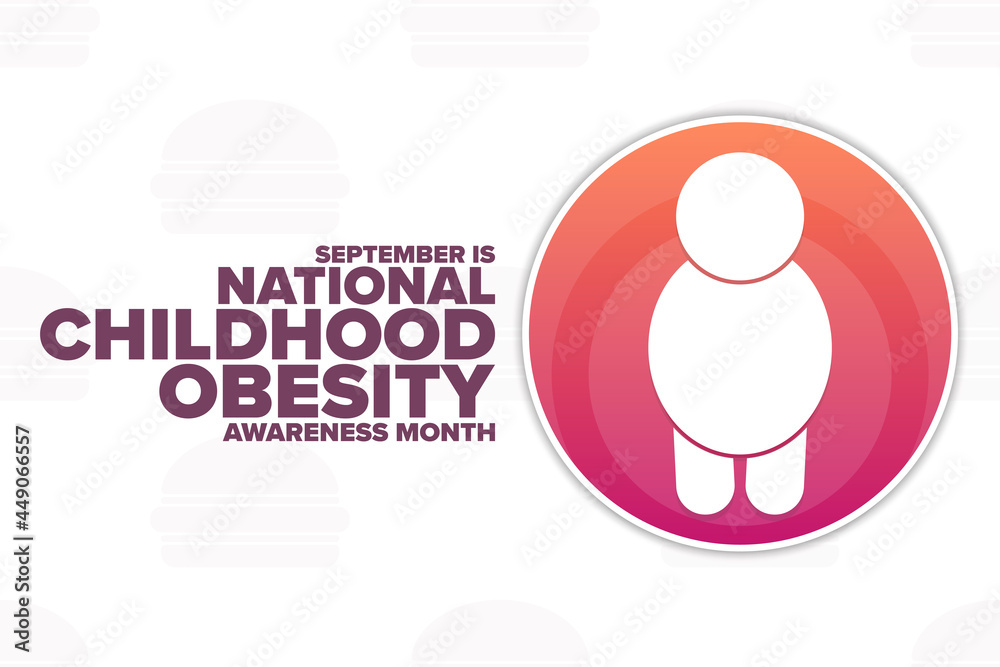 September is National Childhood Obesity Awareness Month. Holiday ...