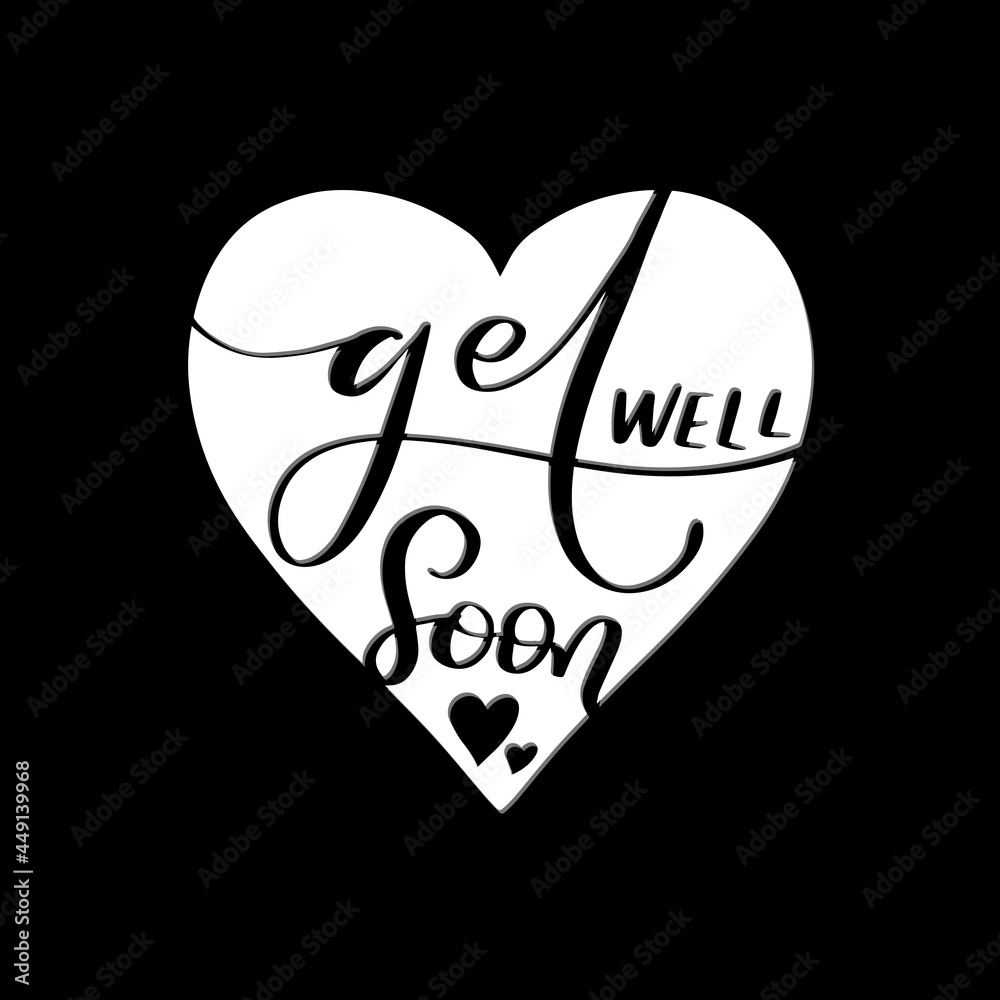 Get Well Soon Hand Lettered Calligraphy On Black Background With Heart ...
