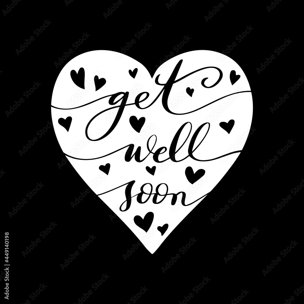 Get Well Soon Hand Lettered Calligraphy On Black Background With Heart ...
