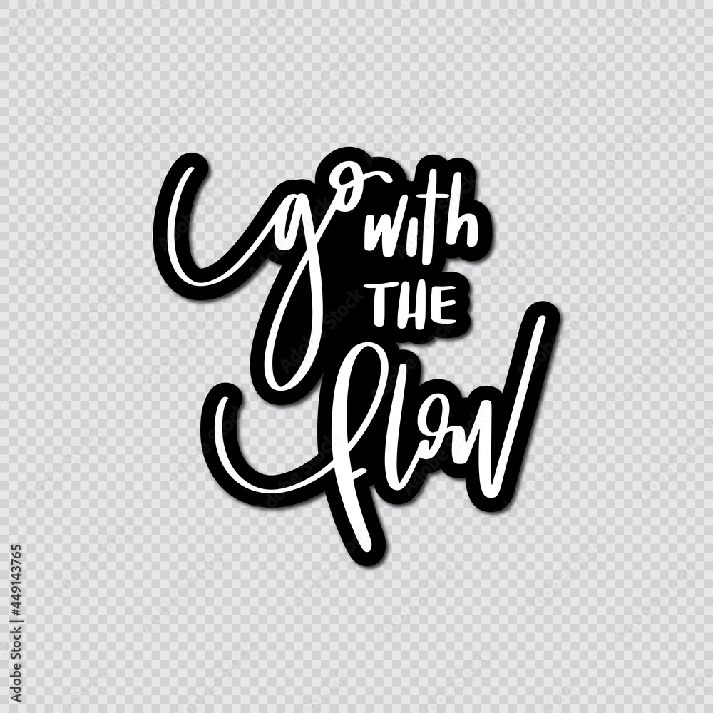 Go With The Flow Text. Modern calligraphy. Handwritten inspirational ...
