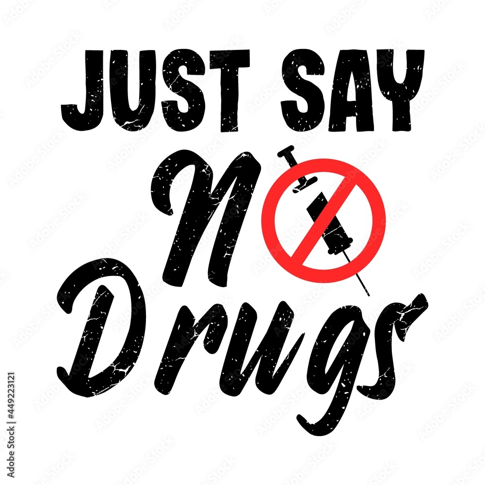 Say no to drugs lettering. No drugs allowed. Drugs icon in prohibition ...