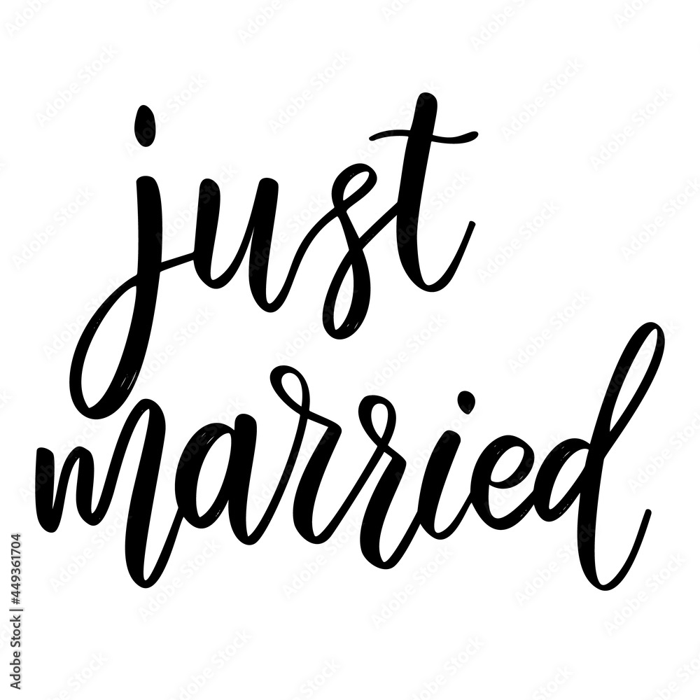Just married. Lettering phrase on white background. Design element for ...