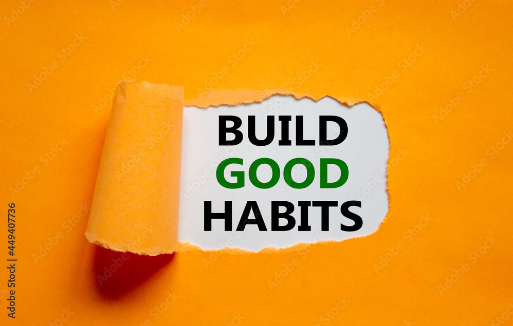 Build good habits symbol. Words 'Build good habits' appearing behind ...