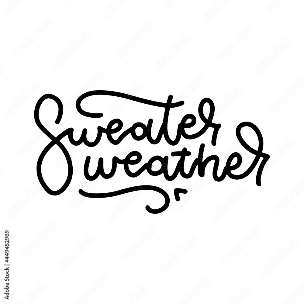Sweater Weather - Handwritten autumn season inscription. Hand written ...