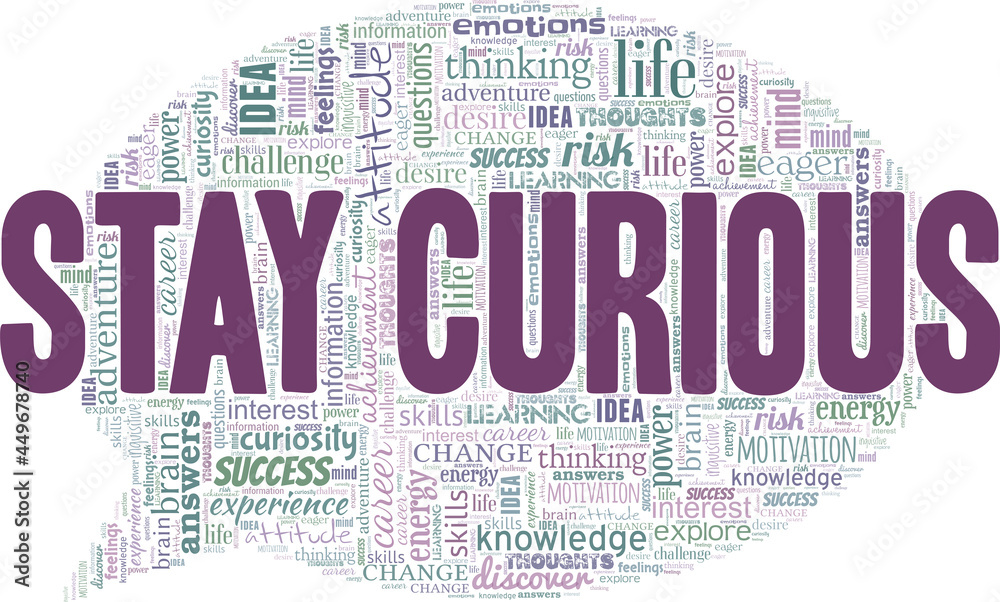 Stay curious vector illustration word cloud isolated on a white ...
