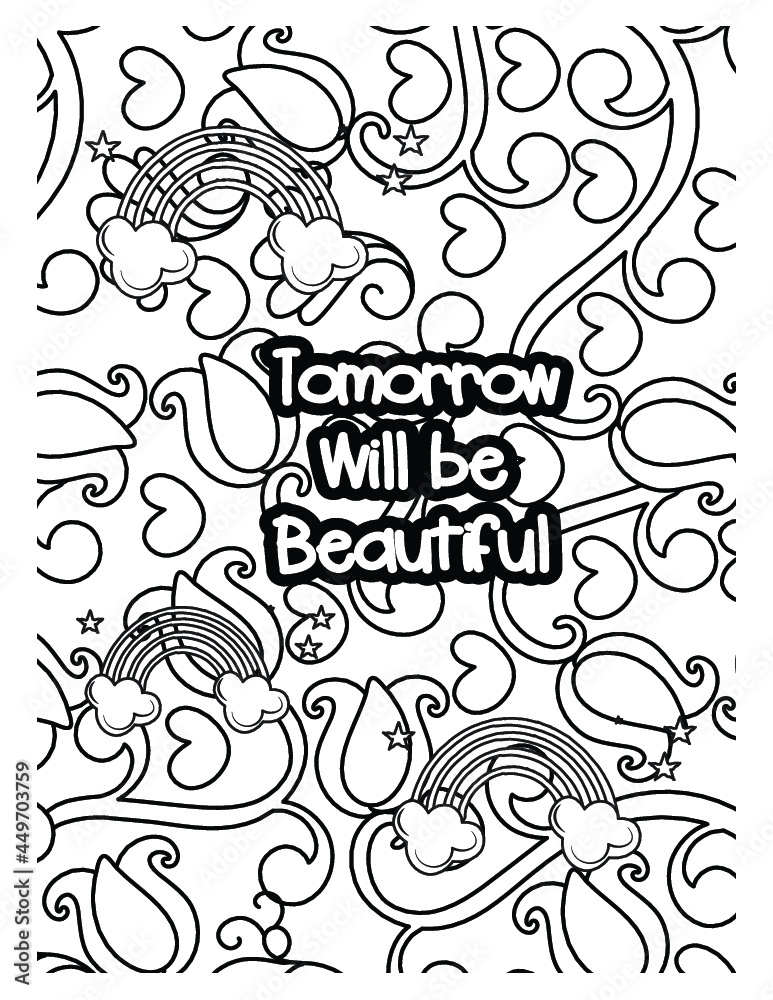 tomorrow will be beautiful coloring page design.Motivational quotes ...