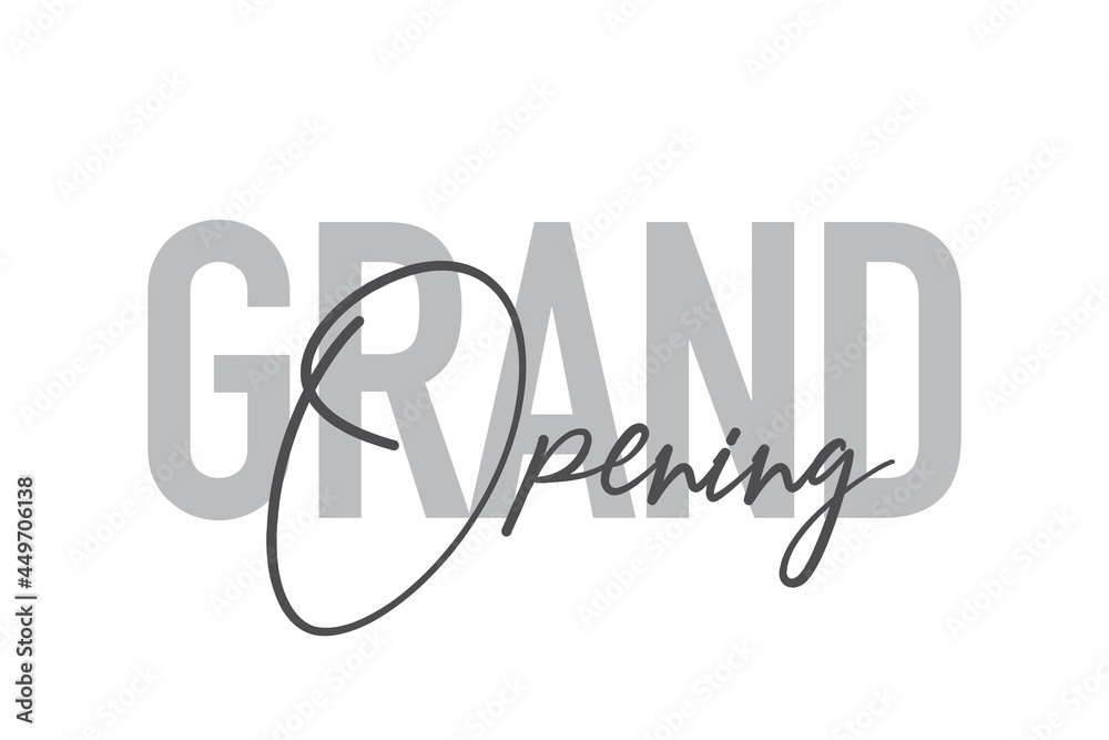 Modern, simple, minimal typographic design of a saying "Grand Opening ...