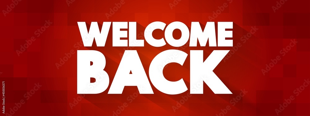 Welcome Back text quote, concept background Stock Illustration | Adobe ...