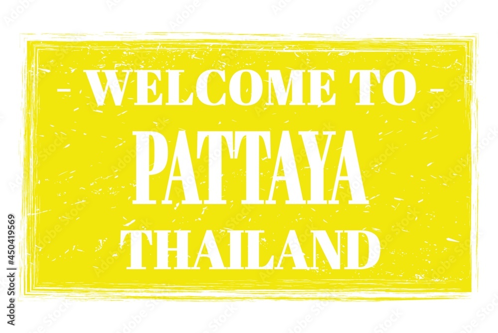 WELCOME TO PATTAYA - THAILAND, words written on yellow stamp Stock ...