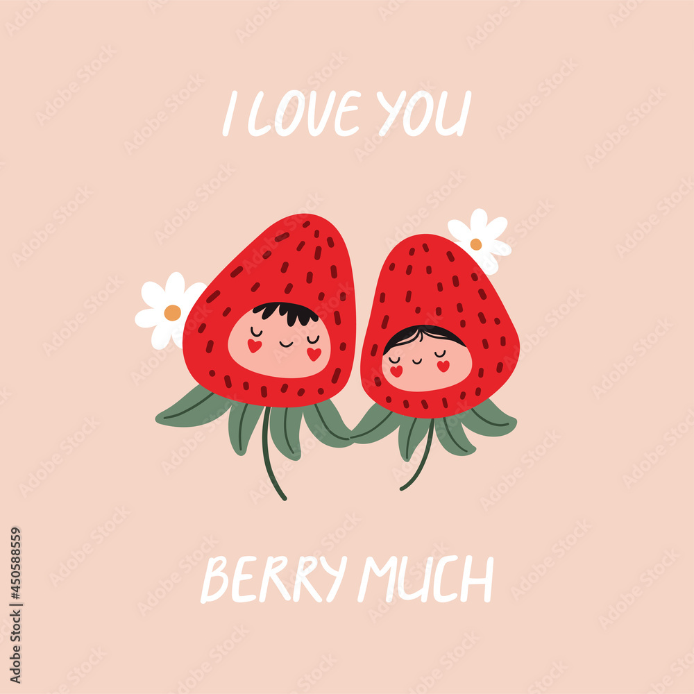 Cute strawberry characters in love. Pun quote I love you berry much ...