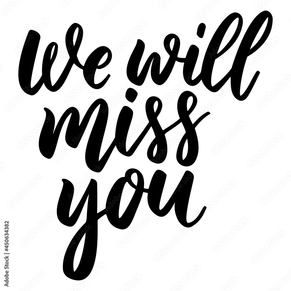We Will Miss You Lettering Phrase On White Background Design Element