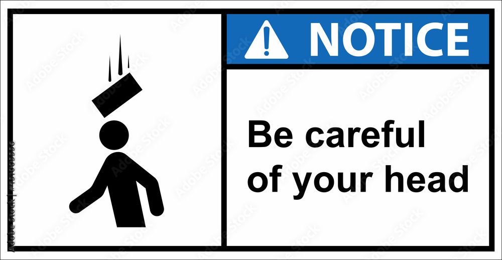 Please be careful of things falling into your head.Notice sign. Stock ...
