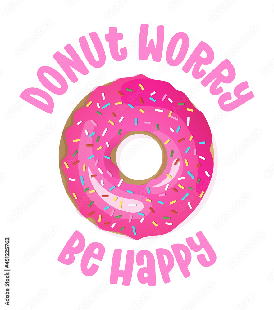 Donut worry be happy (don't worry) - funny pun for donut lovers ...
