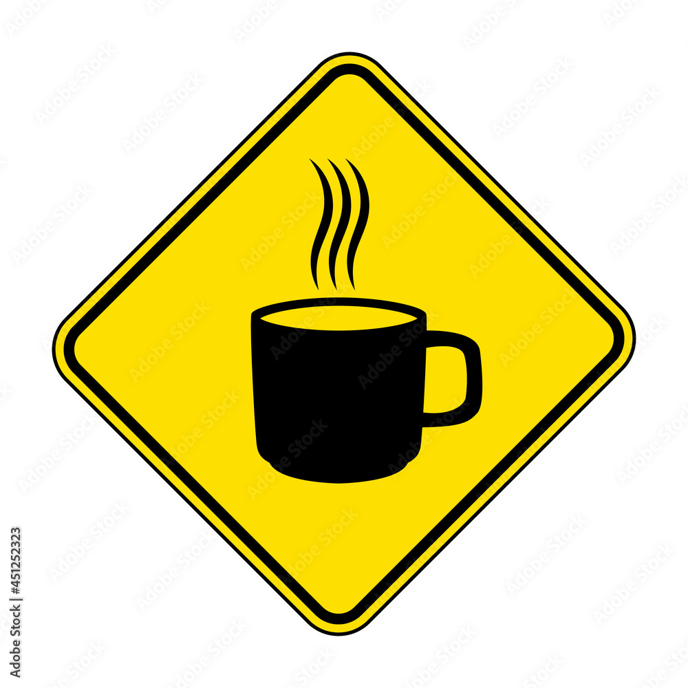 Hot coffee warning sign. Vector illustration of yellow diamond shaped ...