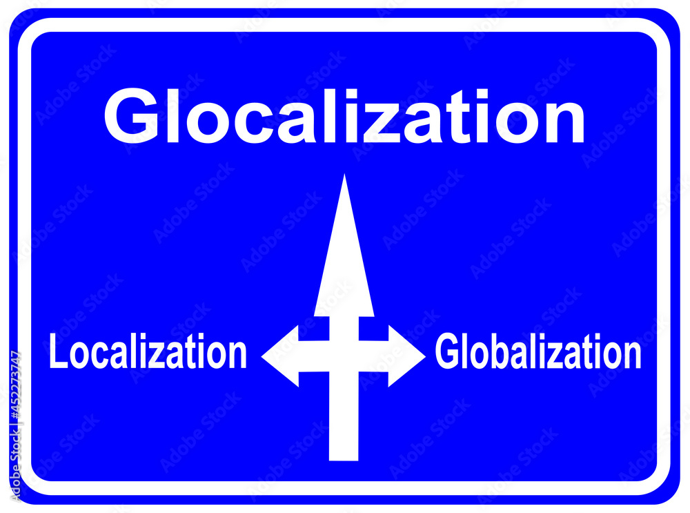 Glocalization, globalization, localization and blue traffic sign Stock ...