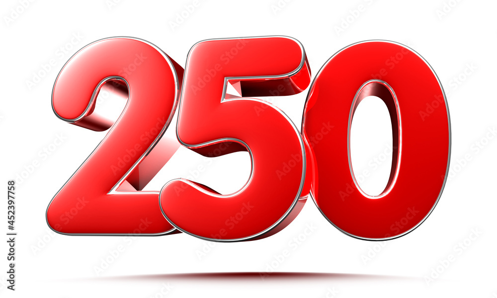 Rounded red numbers 250 on white background 3D illustration with ...