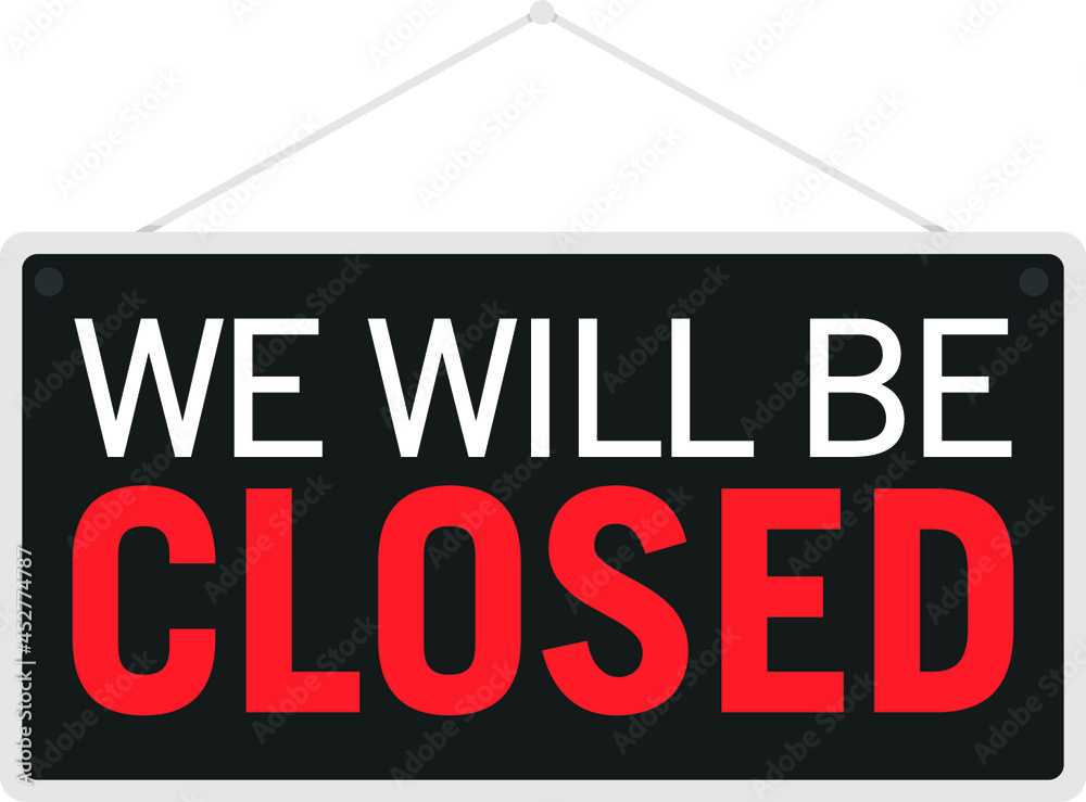 Vektorová grafika „We Will Be Closed, Closed Sign, Business Closure, We ...