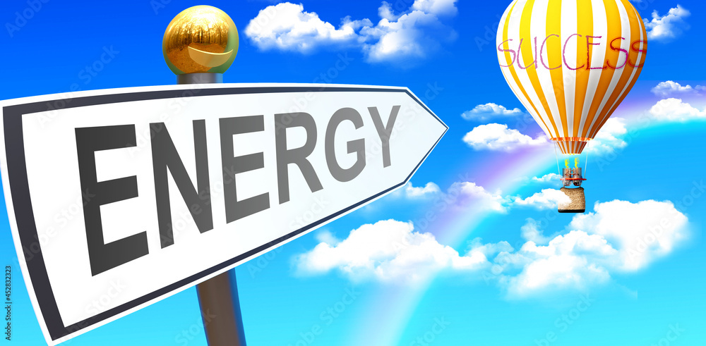 Energy leads to success - shown as a sign with a phrase Energy pointing ...
