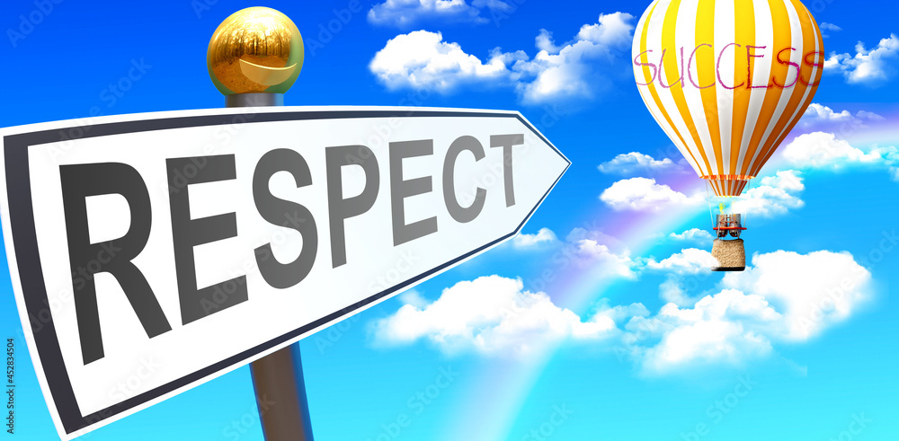 Respect leads to success - shown as a sign with a phrase Respect ...