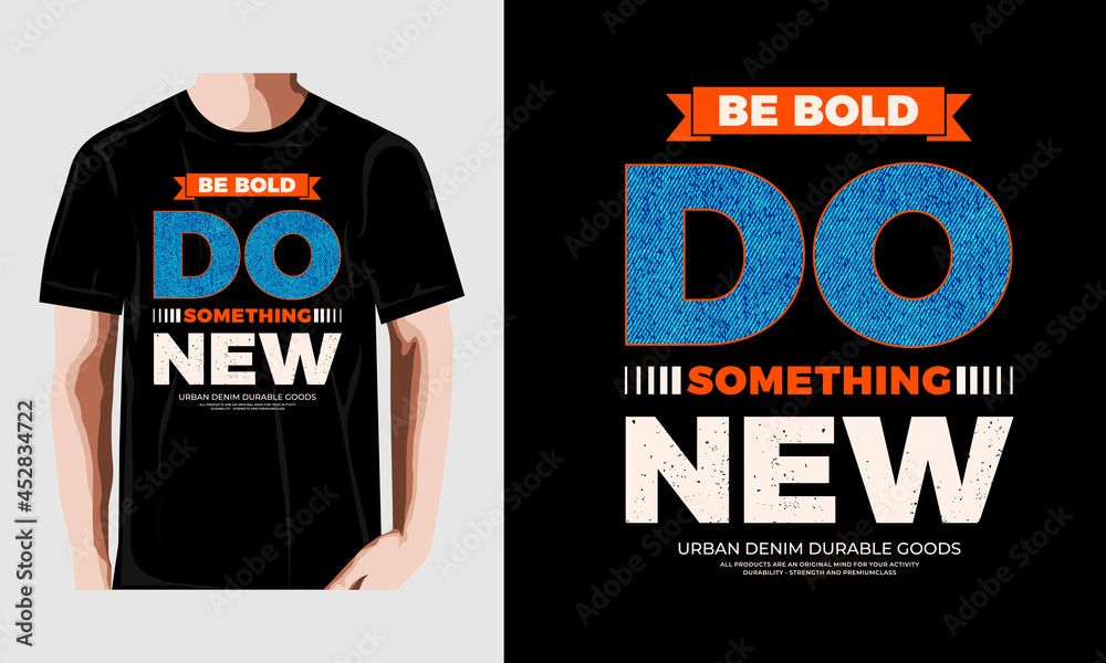 be bold do something new,modern typography slogan.Vector illustration ...